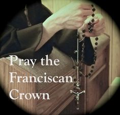 How to Pray the Franciscan Crown Rosary – IL POVERELLO FRATERNITY